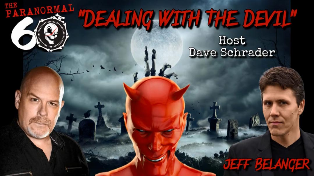 The Paranormal 60 with Dave Schrader - Dealing with the Devil with Jeff ...